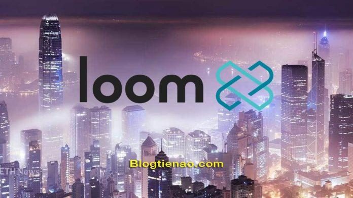 Loom Network là gì? Tìm hiểu về đồng tiền ảo kỹ thuật số LOOM Coin
