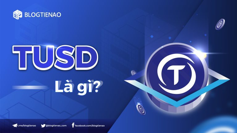 TrueUSD là gì? Tìm hiểu về đồng tiền ảo kỹ thuật số TUSD Coin