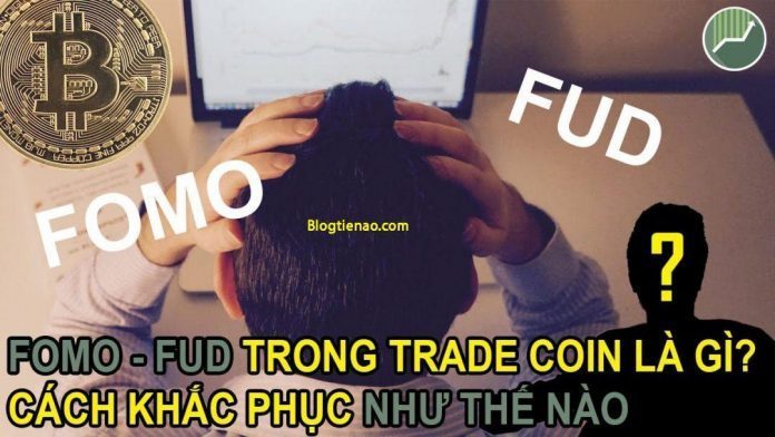 FOMO, FUD là gì? Cách vượt qua hội chứng tâm lý này trong TradeCoin?