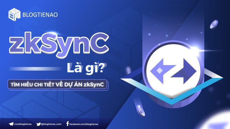 zkSync là gì? Tìm hiểu chi tiết về dự án zkSync