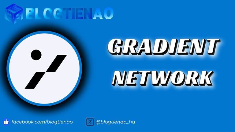 Gradient Network là gì? Hướng dẫn săn airdrop được dự đoán "bùng nổ ...
