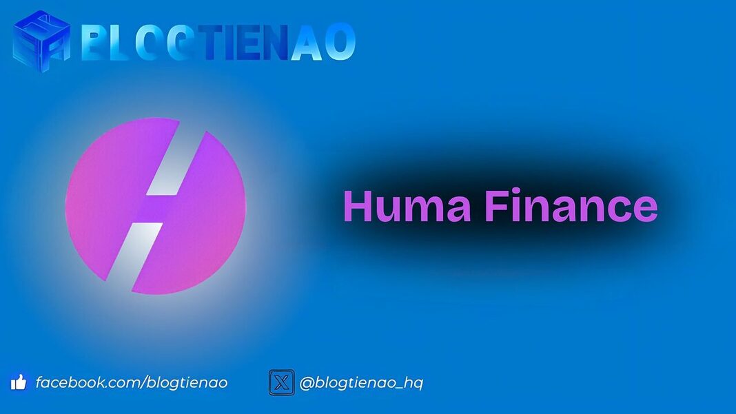 Huma Finance (HUMA) là gì? Dự án thứ 70 trên Binance Launchpool